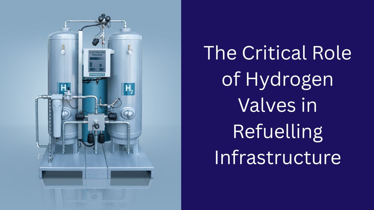The Critical Role of Hydrogen Valves in Refuelling Infrastructure: A ...